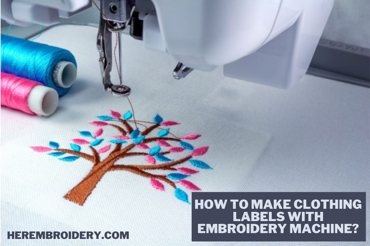 How To Make Clothing Labels With Embroidery Machine 2023 Updated 